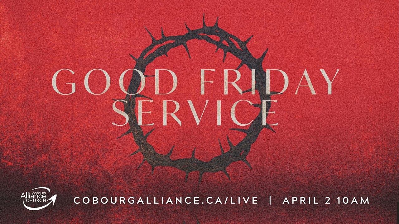Good Friday 2021 | April 2, 2021 | Cobourg Alliance Church - YouTube