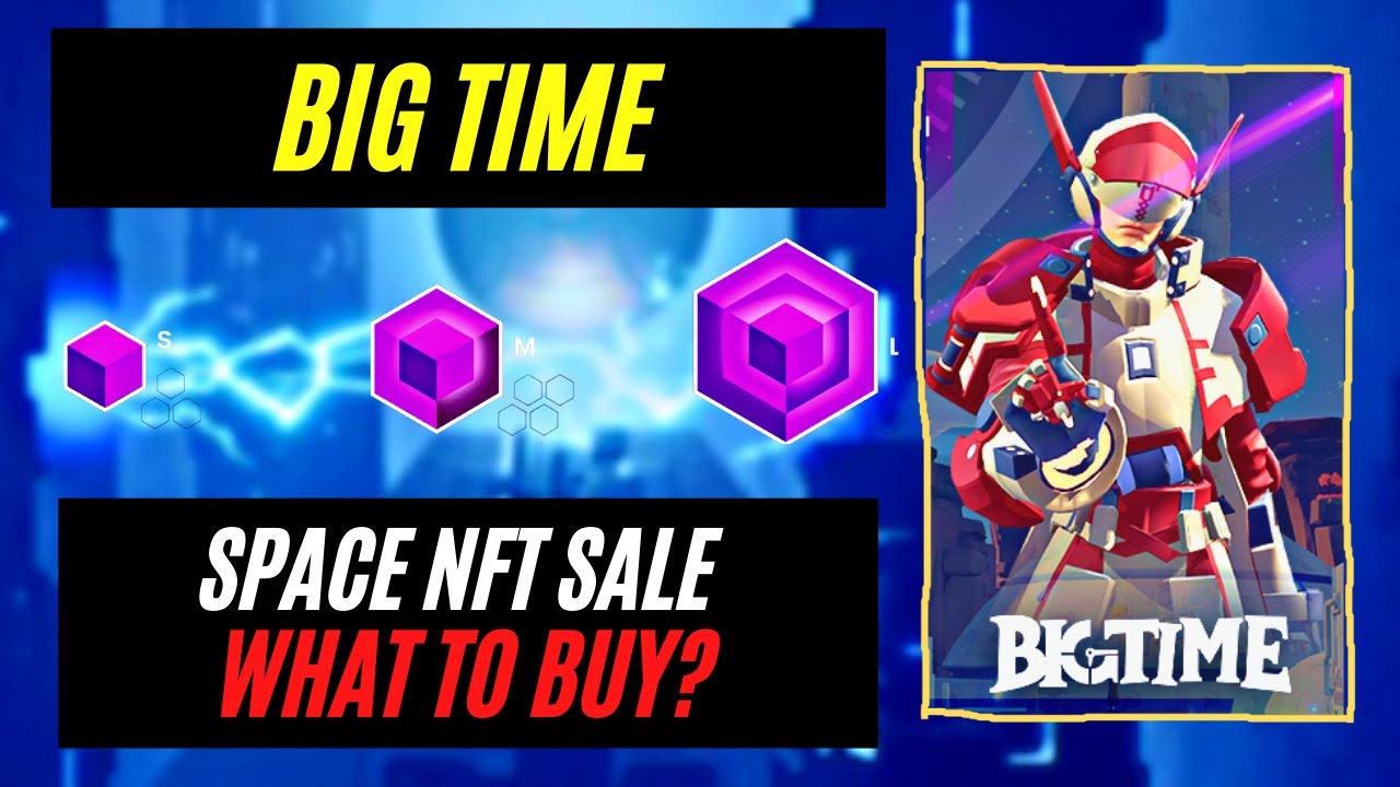 HOW to Buy BIG Time SPACE NFT LAND and WHAT TO BUY? LOW ENTRY PRICES ...