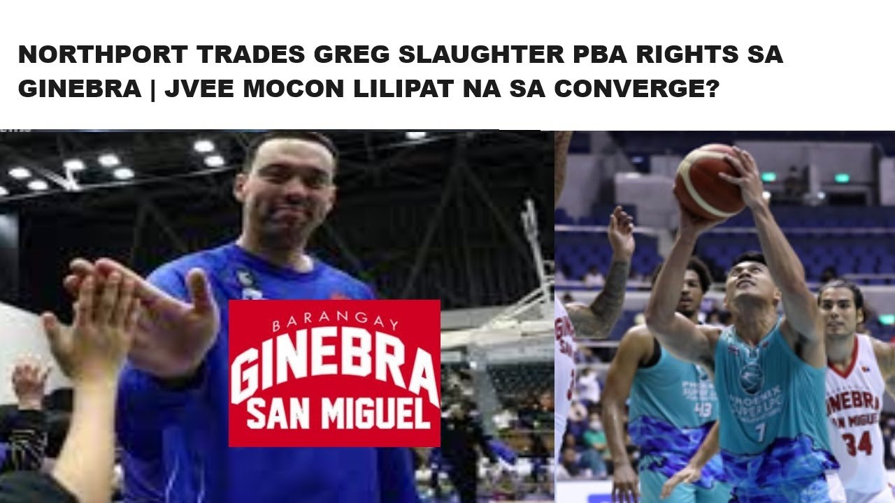 PHOENIX TRADES JVEE MOCON TO CONVERGE !? | NORTHPORT TRADES GREG SLAUGHTER RIGHTS SA GINEBRA ...
