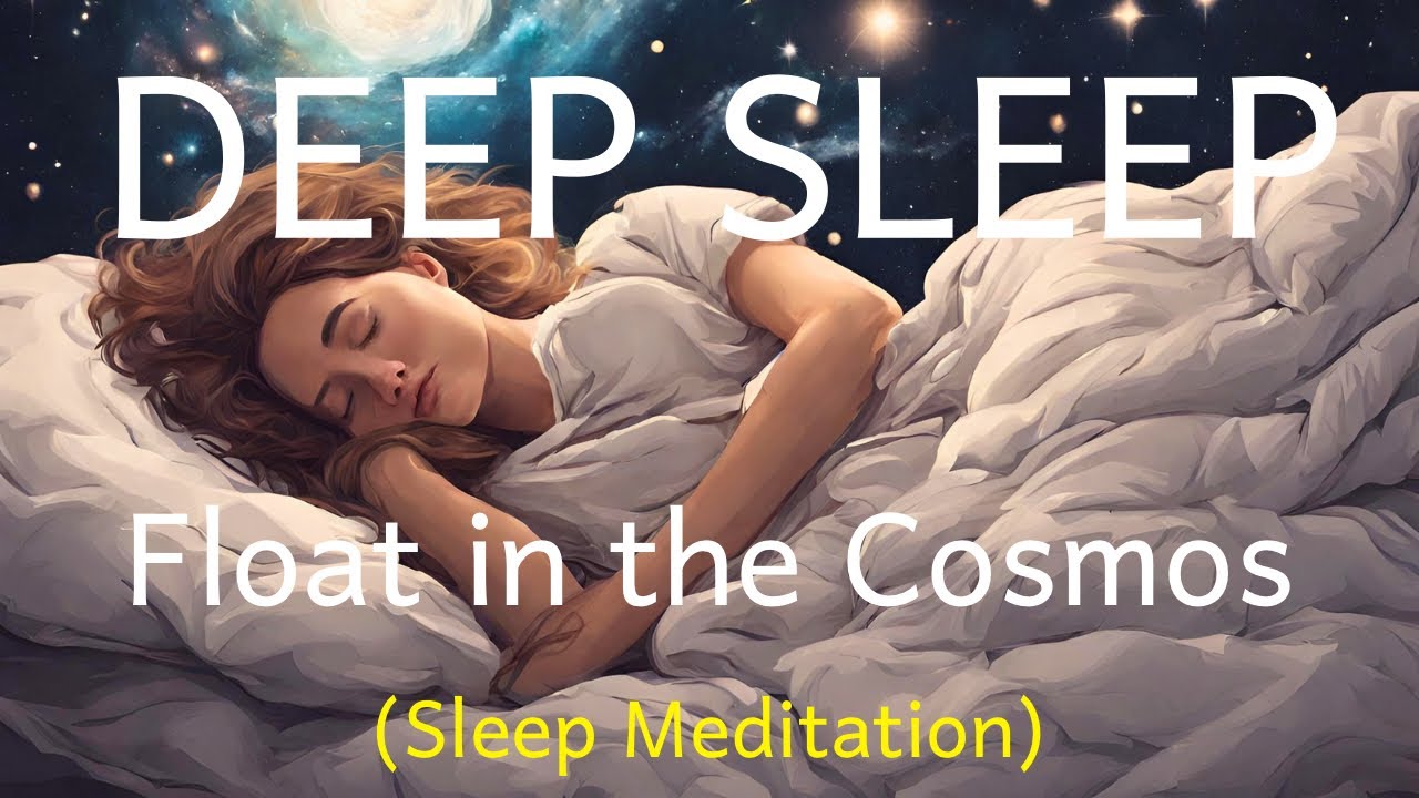 DEEP SLEEP: Float In The Cosmos | Healing Sleep Meditation - YouTube