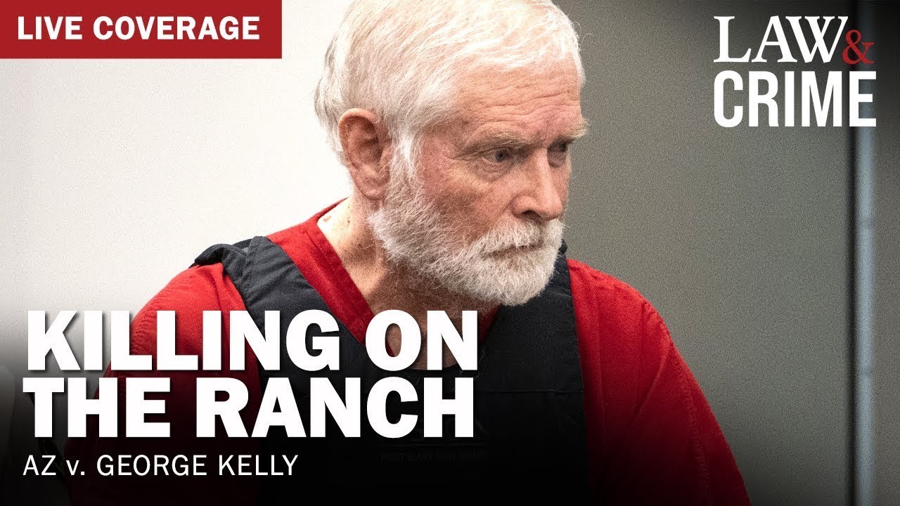 WATCH LIVE: Killing On The Ranch Trial — AZ v. George Kelly — Day 4 ...