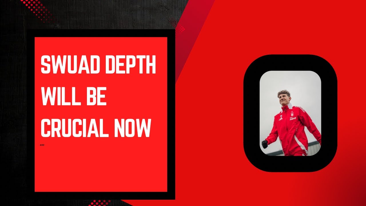Forest squad depth will be crucial | Nottingham Forest news - YouTube