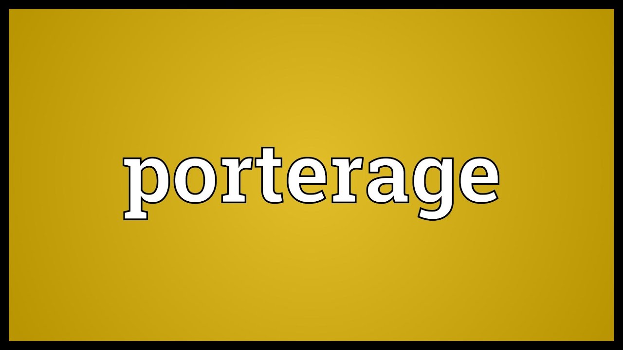 Porterage Meaning - YouTube