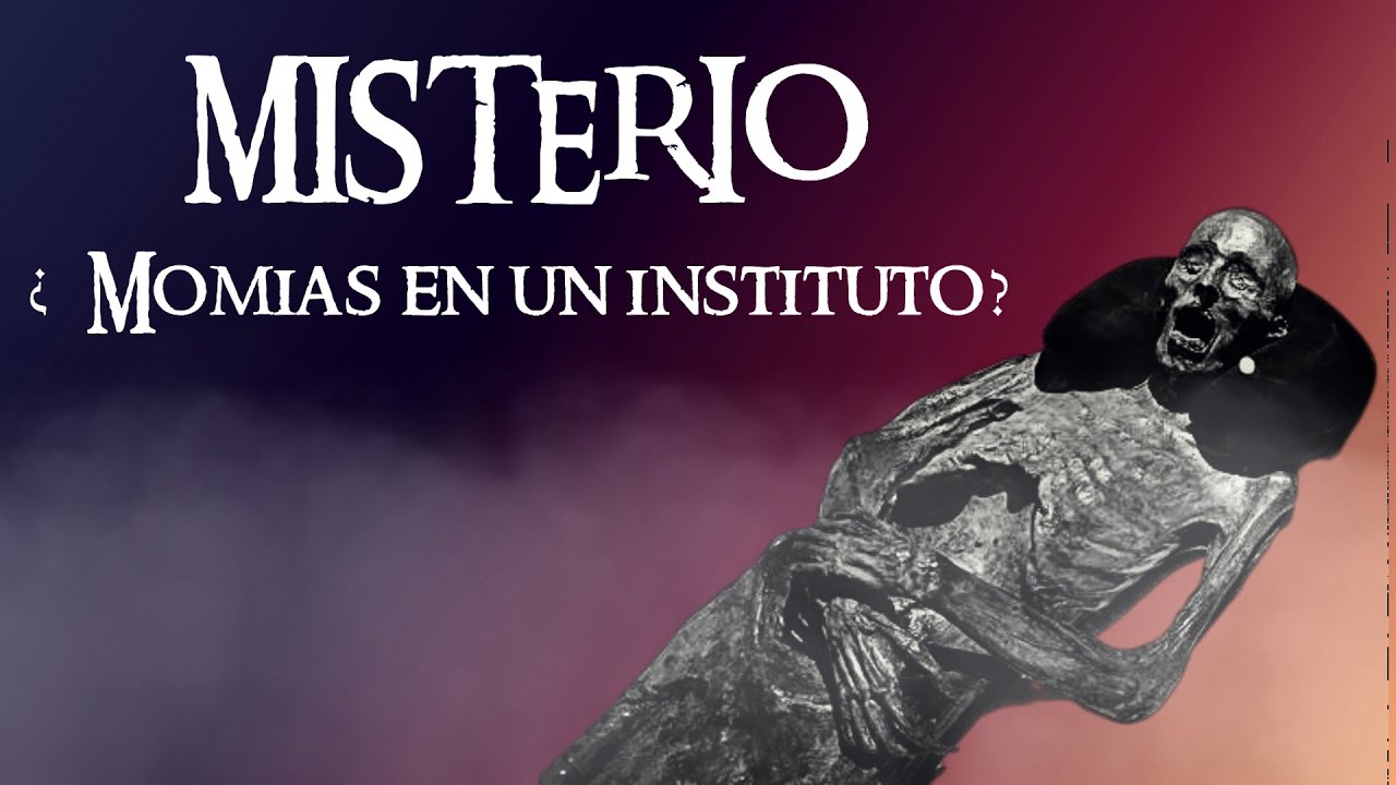 El MISTERIO de las MOMIAS del Instituto !! - YouTube