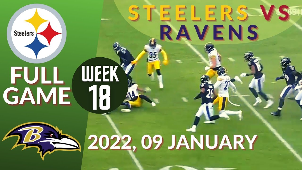 🏈Pittsburgh Steelers vs Baltimore Ravens Week 18 NFL 2021-2022 Full ...