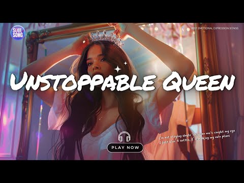 Unstoppable Queen || Beauty in Independence (lyrics)【Uplifting ...