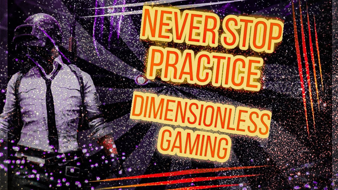 Never Stop Practice | MONTAGE | PUBG MOBILE | DIMENSIONLESS GAMING - YouTube