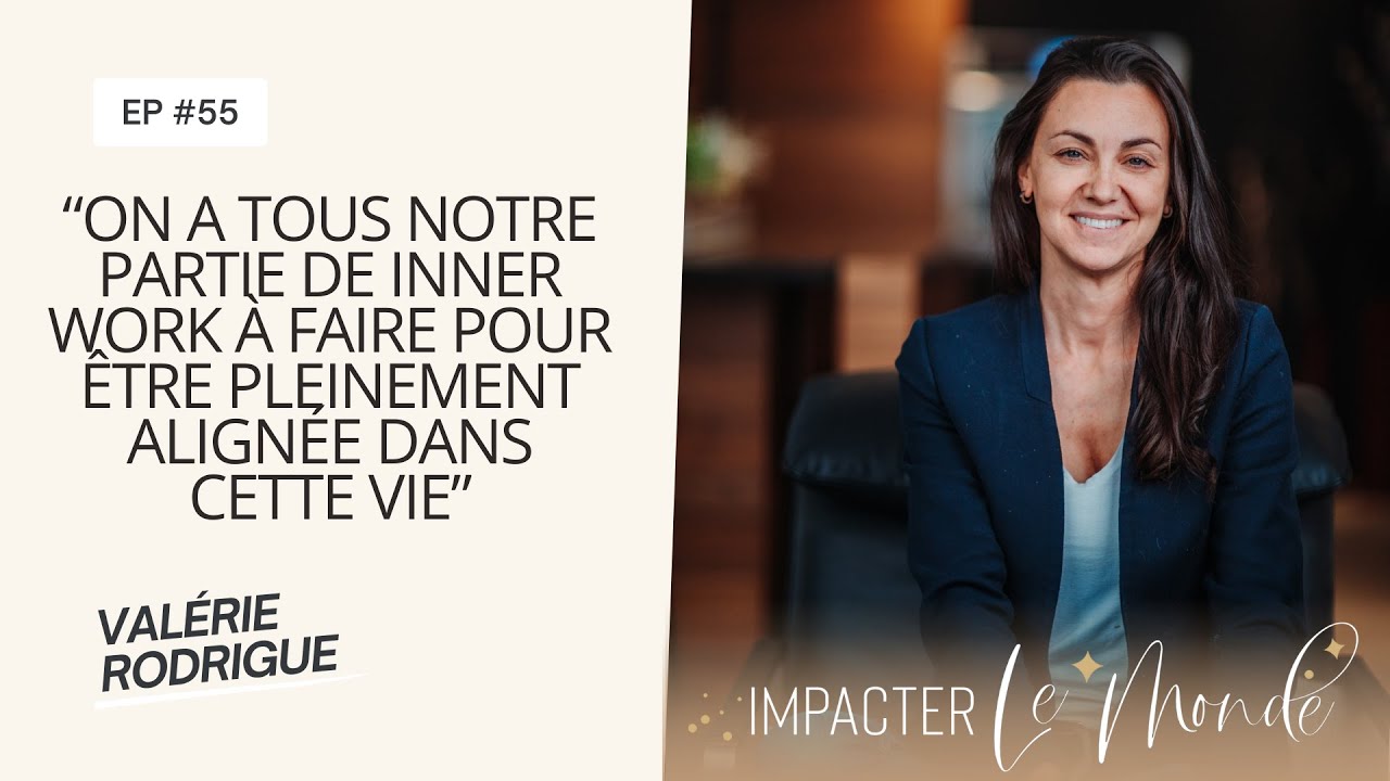 Élever sa fréquence pour transformer le monde avec Valérie Rodrigue - YouTube