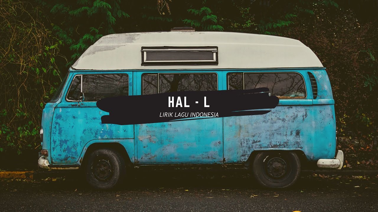 Hal - L !! Lirik Indonesia - YouTube