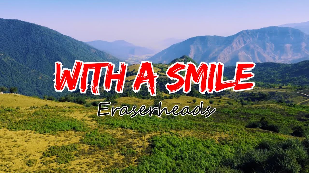 Eraserheads – WITH A SMILE (Lyric Video) - YouTube
