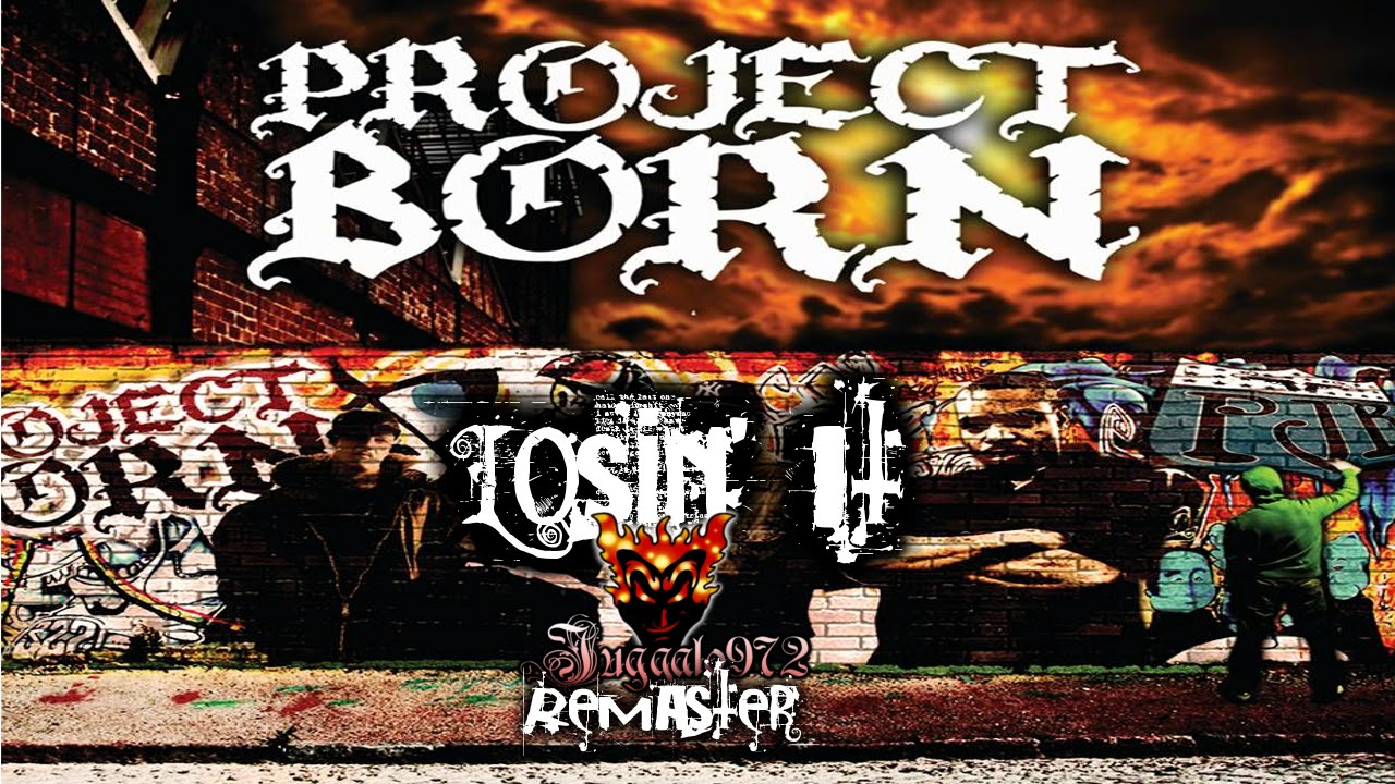 Project Born - Losin' It (feat. Esham) (Juggalo972 Born Dead single ...