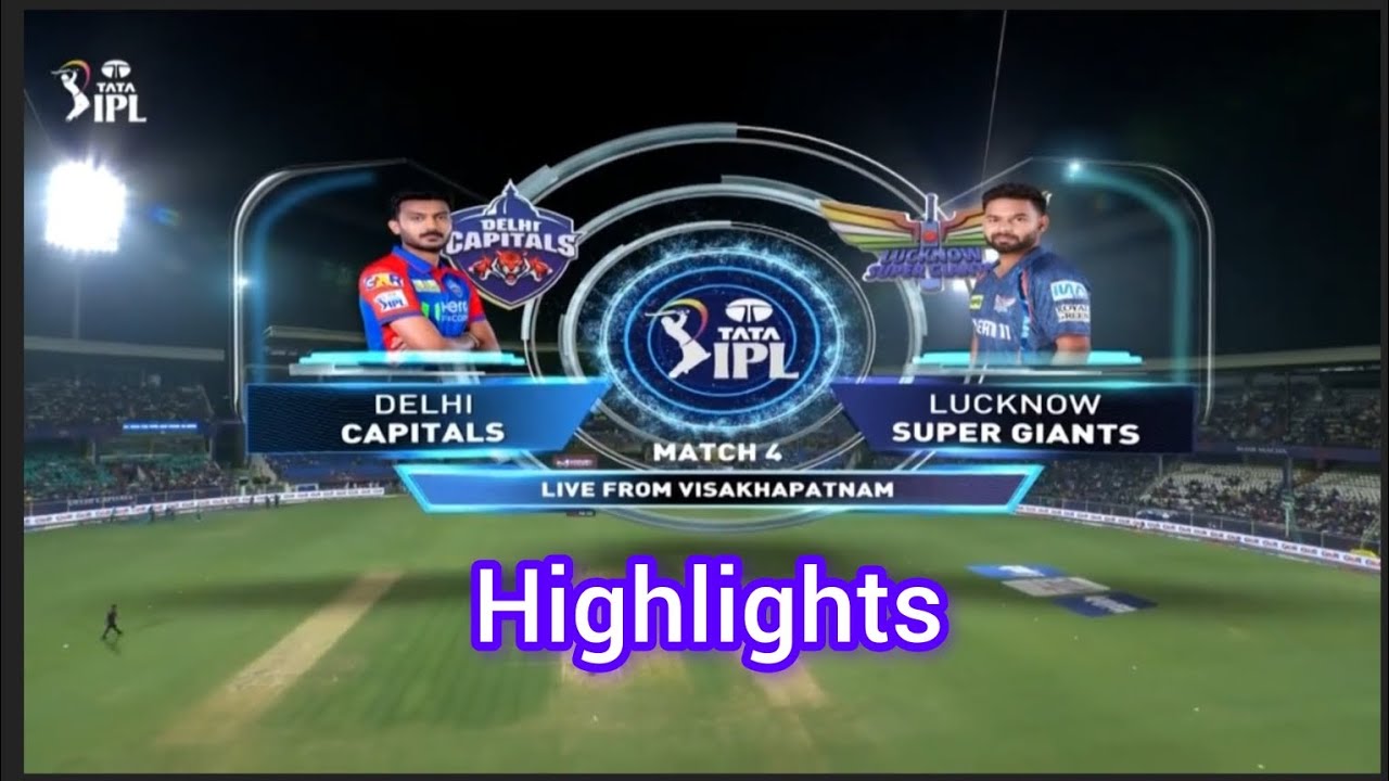 IPL highlight match 4 DL vs LSG.MOST THRILLING IPL Match Highlights ...