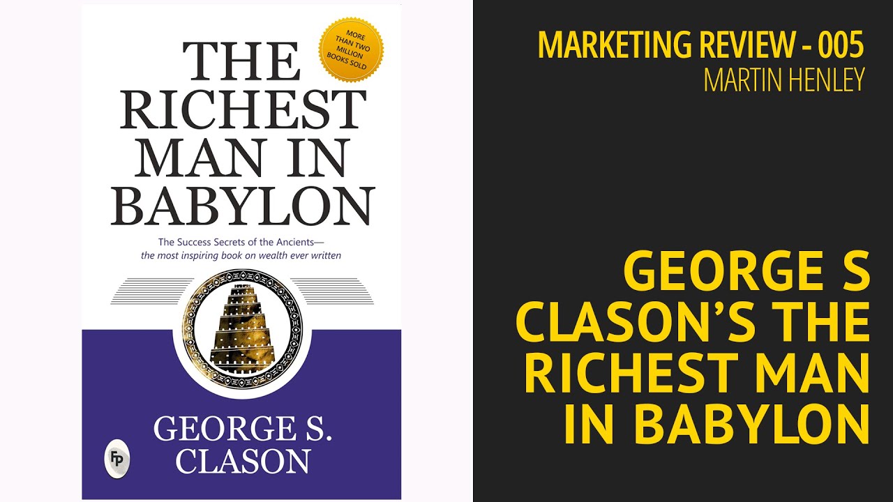 Reviewing George S Clason's The Richest Man in Babylon - Marketing ...