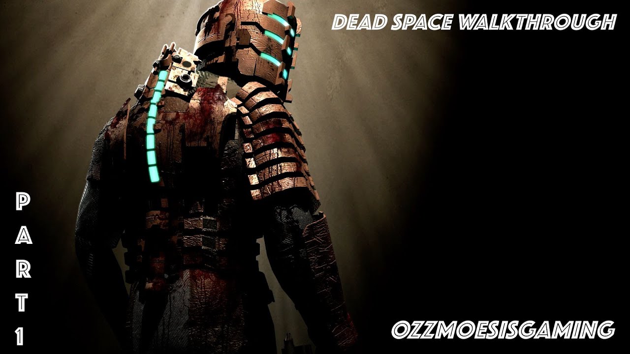 Dead Space - Walkthrough Gameplay (PART 1) - XBOX ONE - [1080p 60fps ...