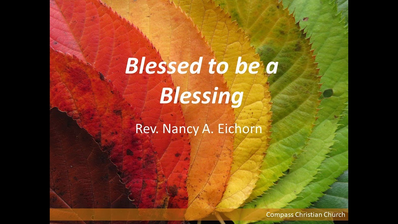 Blessed to be a Blessing~Worship-Compass Christian Church - YouTube