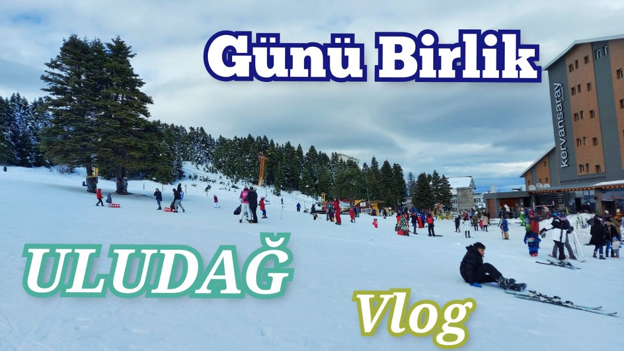 Bursa Uludağ Kayak Merkezi ( 2022 İlk Vlog ) - YouTube