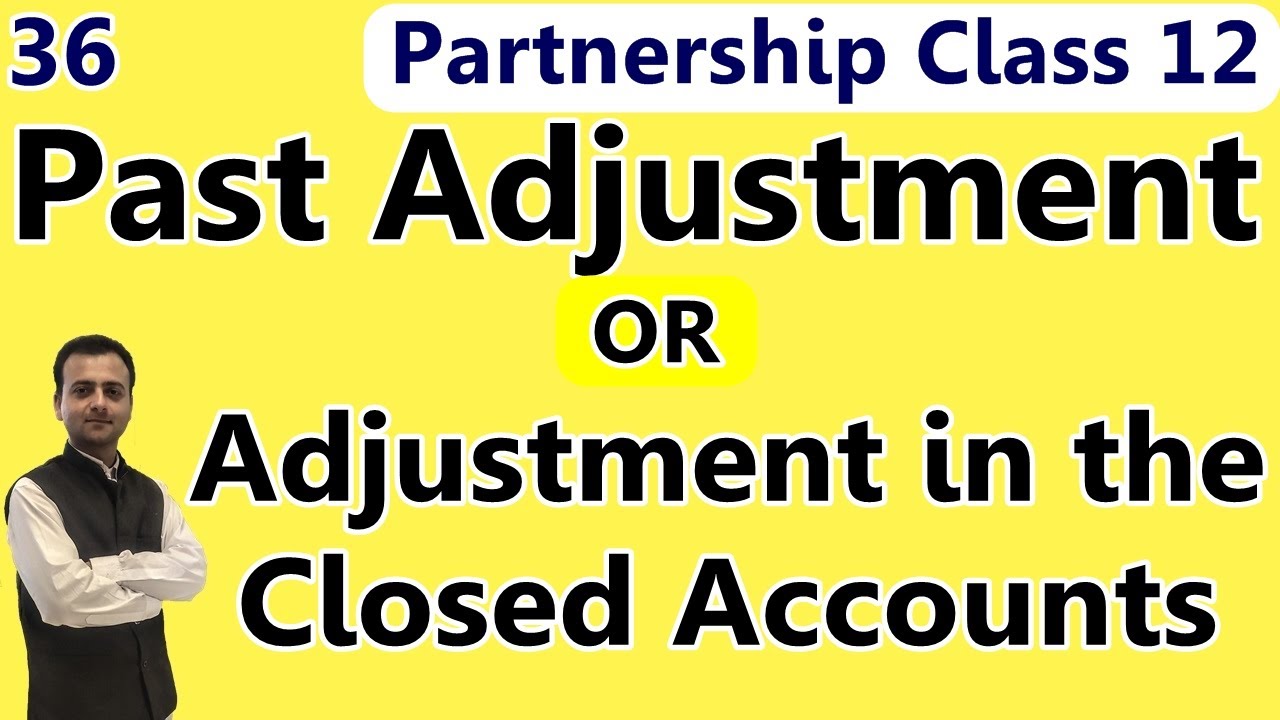 Past Adjustment / Adjustment in the Closed Accounts | Partnership ...