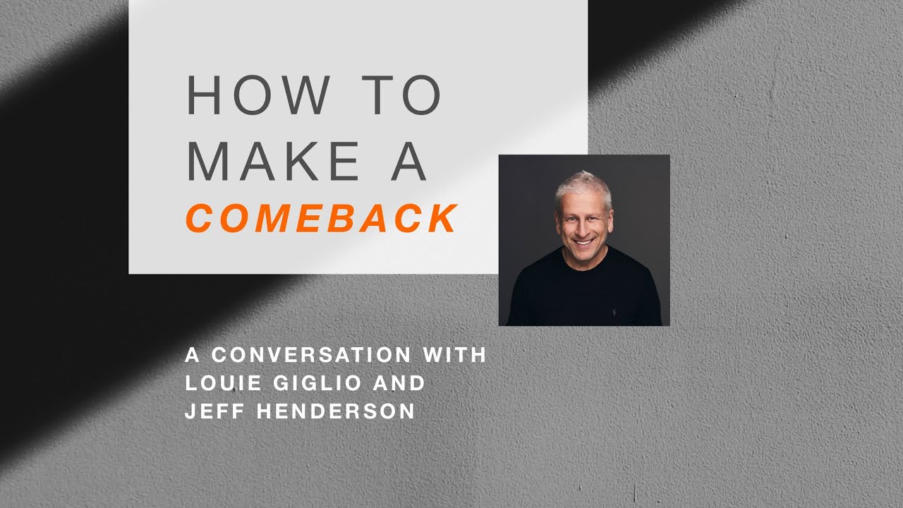 How To Make A Comeback // Louie Giglio & Jeff Henderson - YouTube