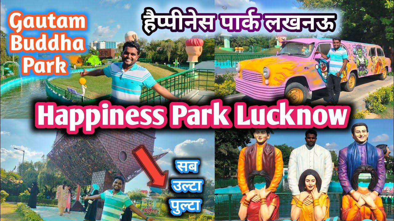 Happiness Park Lucknow | Gautam Buddha Park | सब उल्टा पुल्टा |Ticket Full Details @c2bhairbl206 ...