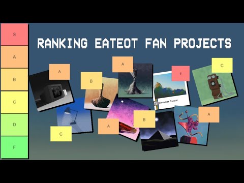Ranking EATEOT/The Caretaker's Fan Projects On A Tierlist - YouTube