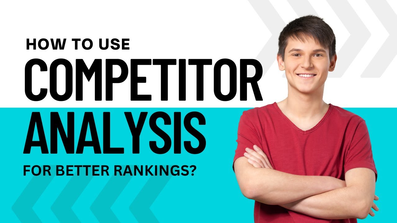 Boost Your SEO Game: How to Use Competitor Analysis for Better Rankings ...