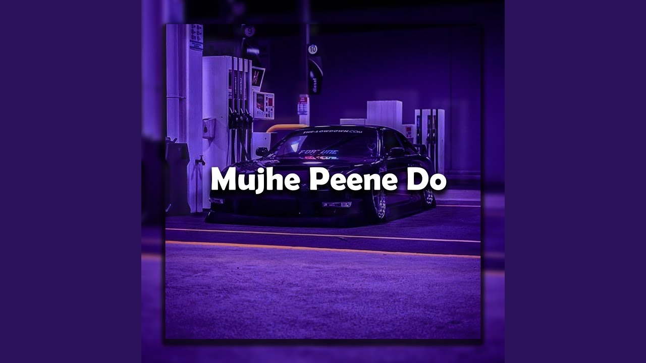 Mujhe Peene Do - YouTube