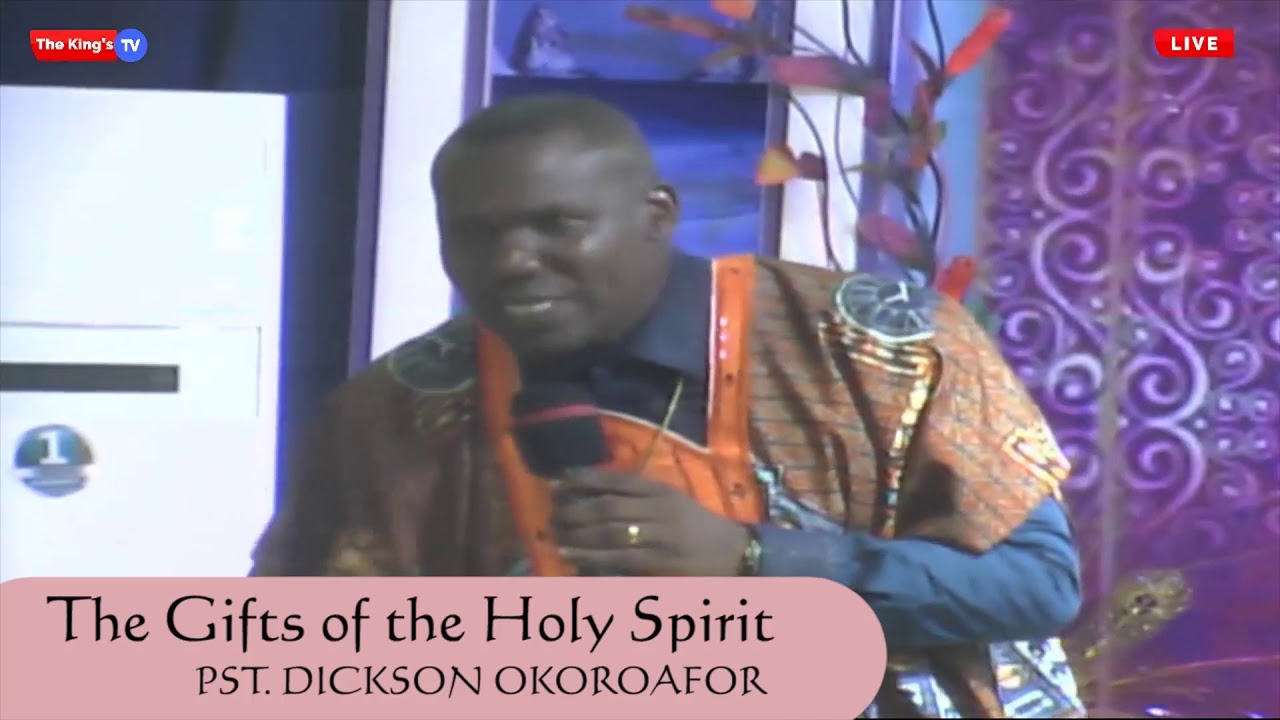 THE GIFTS OF THE HOLY SPIRIT PT 1 A - PASTOR DICKSON OKOROAFOR - YouTube