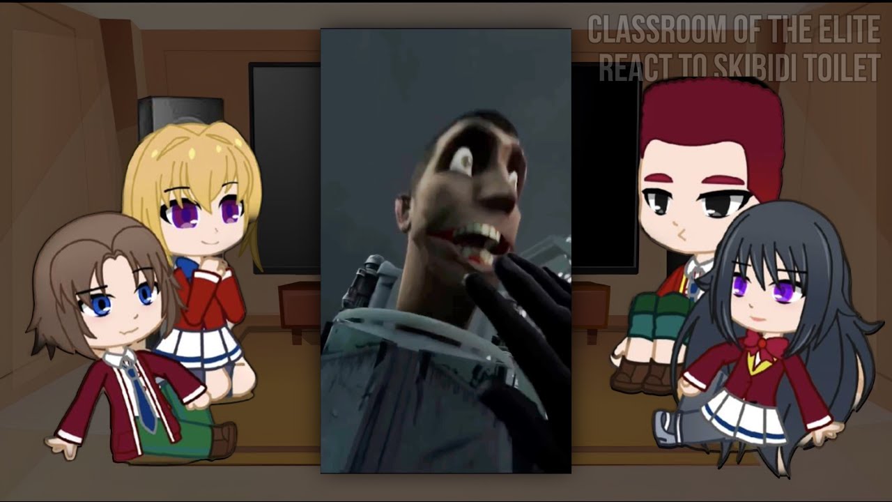 Classroom of the Elite react to Skibidi Toilet Part 2 | With new ...