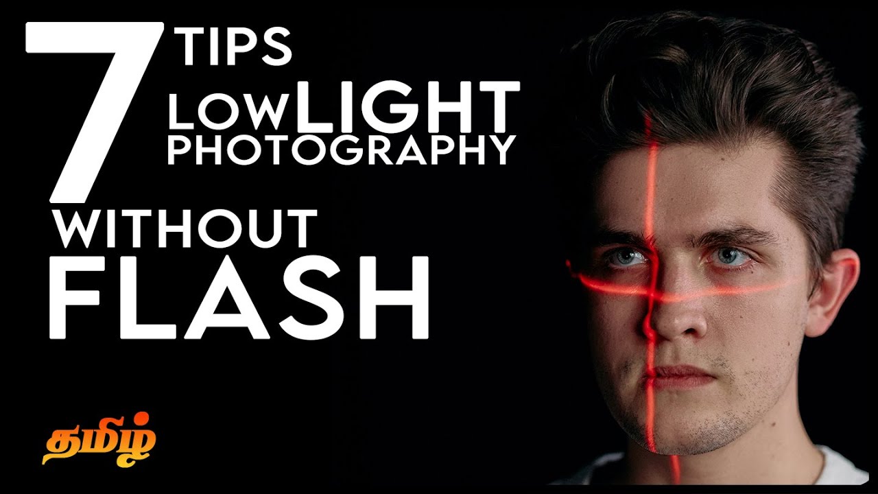 7 Tips for Low Light Photography WITHOUT Flash! தமிழ் - YouTube