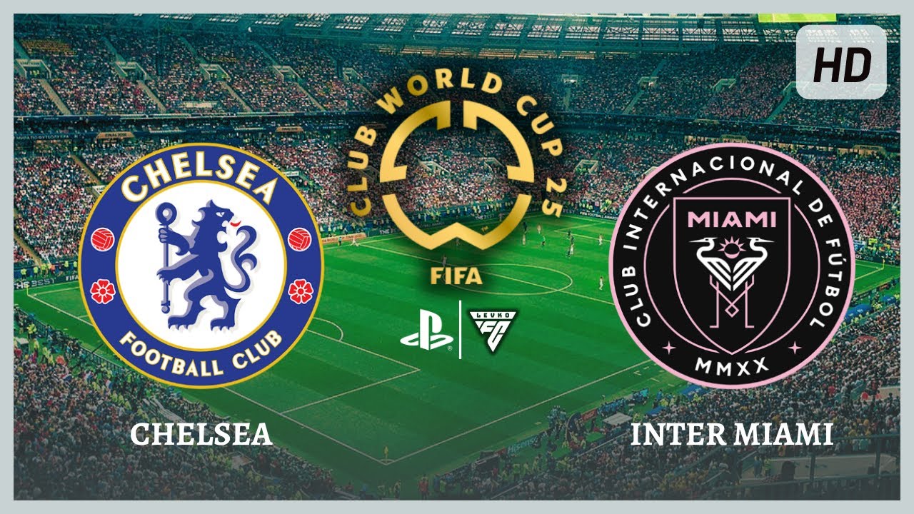 CHELSEA vs. INTER MIAMI | FIFA KULÜPLER DÜNYA KUPASI | FC 25 PS5 - YouTube