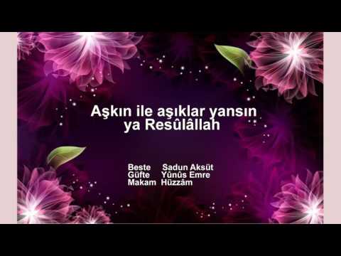 Aşkın ile aşıklar yansın ya Resûlâllah  İLAHİ