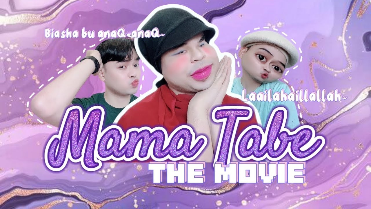 MAMA TABE (The Movie): Tingkah Random Mama Yang Bikin Candu dan Ngakak ...