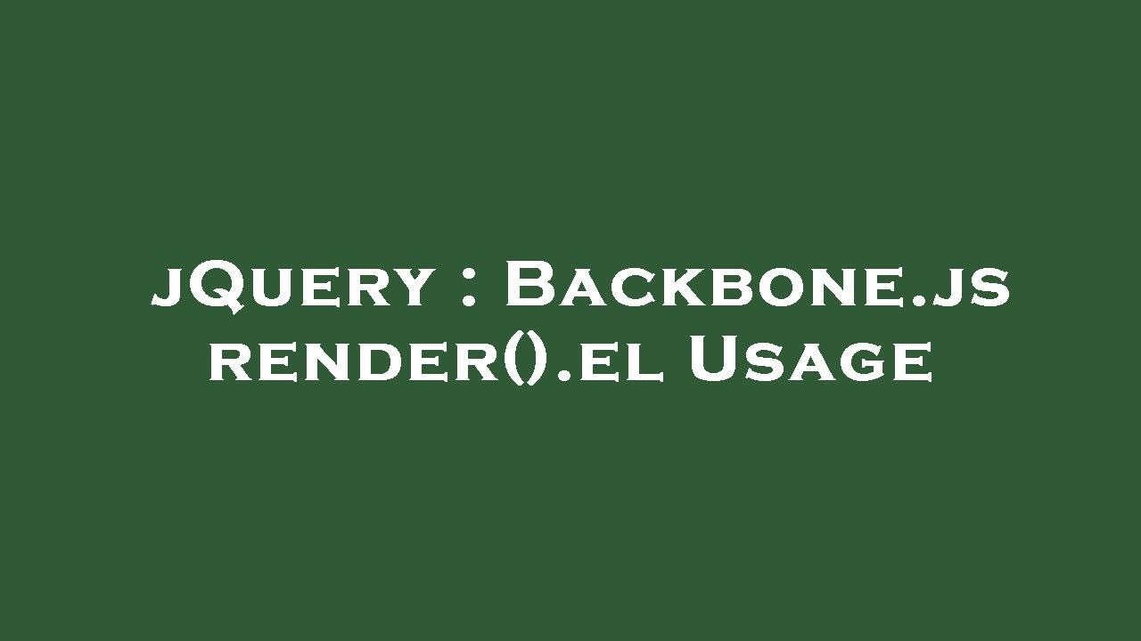 Jquery Backbonejs Renderel Usage Youtube
