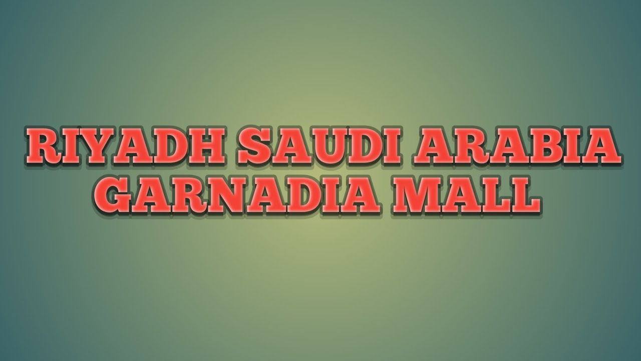 RIYADH GARNADIA MALL EXIT 9 - YouTube