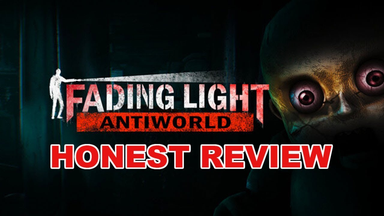 Fading Light: Antiworld Honest Review - YouTube