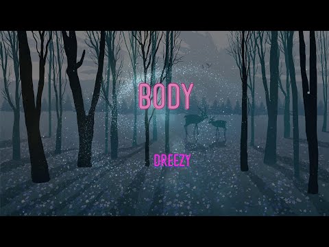 Dreezy - Body Lyrics | I'm About To Catch A Body