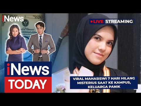 🔴[LIVE] - Viral Mahasiswi 7 Hari Hilang Misterius saat ke Kampus, Keluarga Panik | iNews Today (7/7)