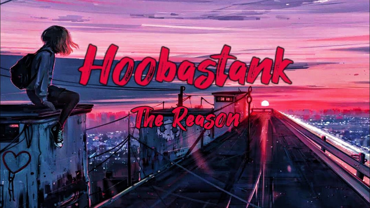 Hoobastank - The Reason | Lyrics Video Music - YouTube