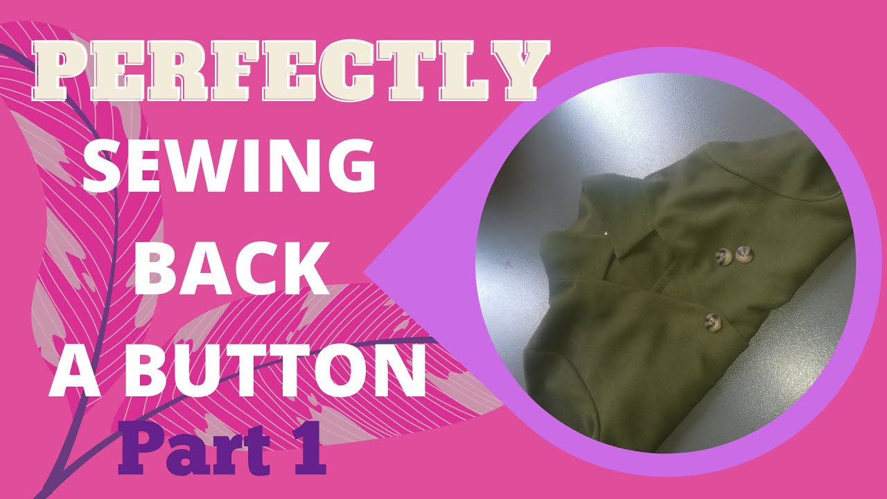 She sews|How to perfectly sew back a button. Part 1 - YouTube