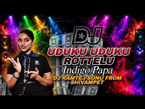 UDUKU UDUKU ROTTELU // dj telugu song // indigo papa // dj folk song // EDM MIX // dj Ramtej Sonu //