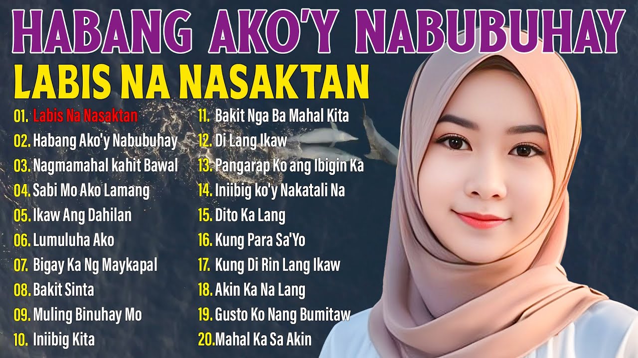 Habang Ako'Y Nabubuhay💗Nonstop OPM Hits Songs 2025 All original Tagalog ...