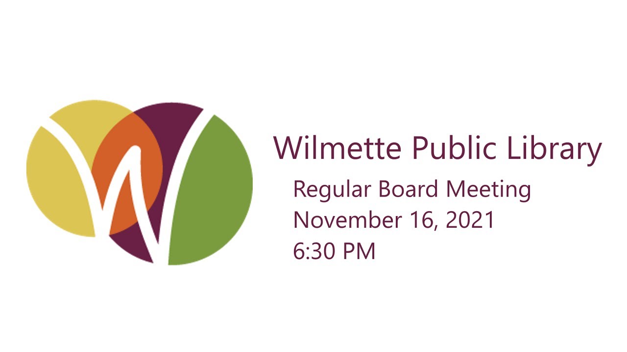 Wilmette Public Library Board of Trustees Meeting, November 16, 2021 ...