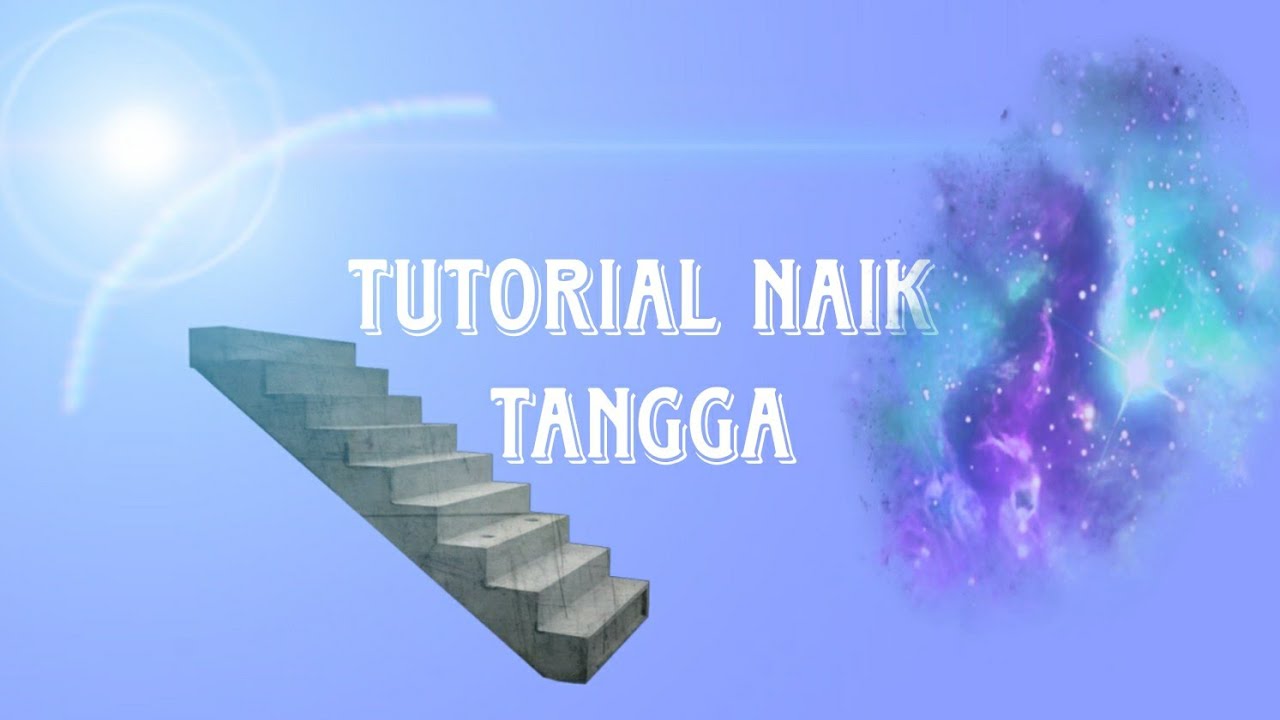 TUTORIAL NAIK TANGGA - YouTube