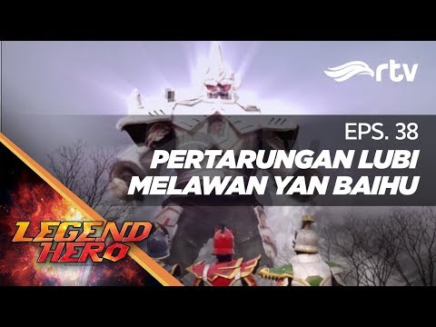 Legend Hero RTV : Pertarungan Lubi Melawan Yan Baihu (Episode 38) || Full