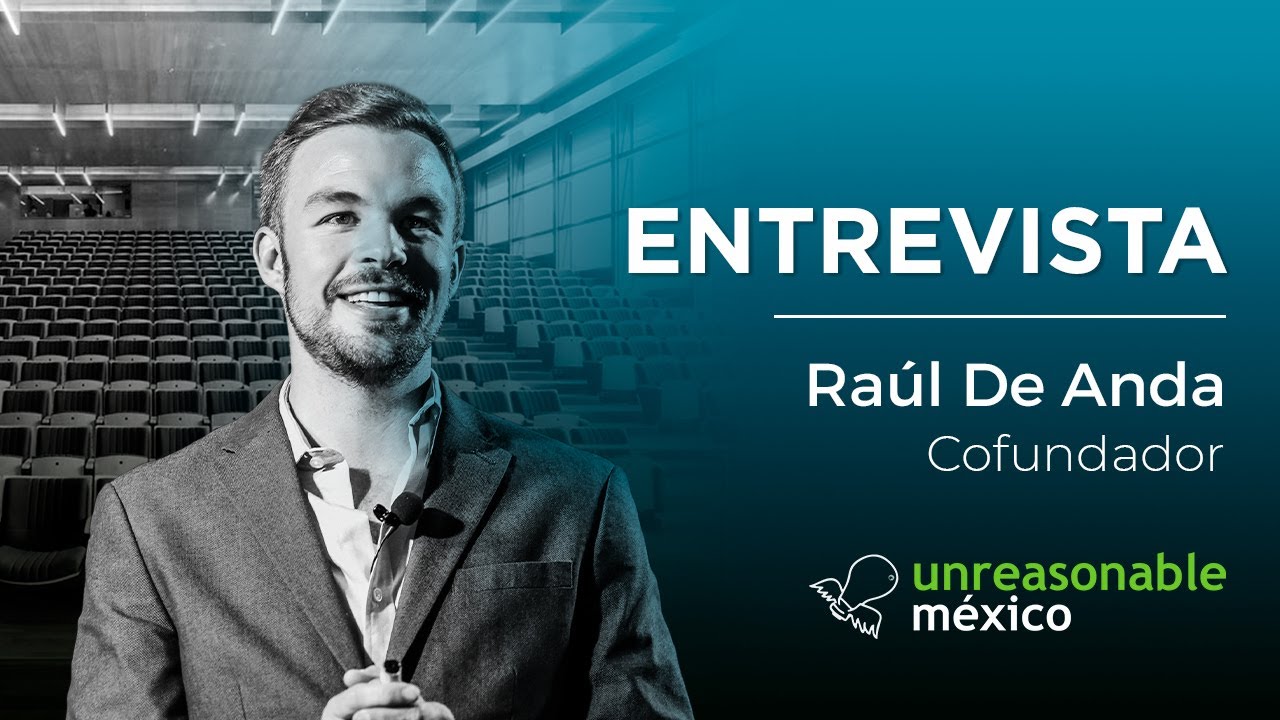 Entrevista a Raúl De Anda - Unreasonable México - YouTube