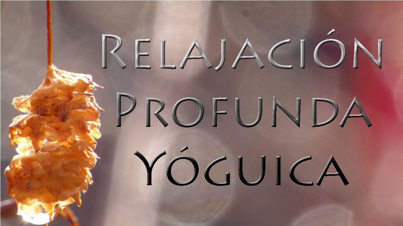 Yoga - Práctica de Relajación Profunda - YouTube