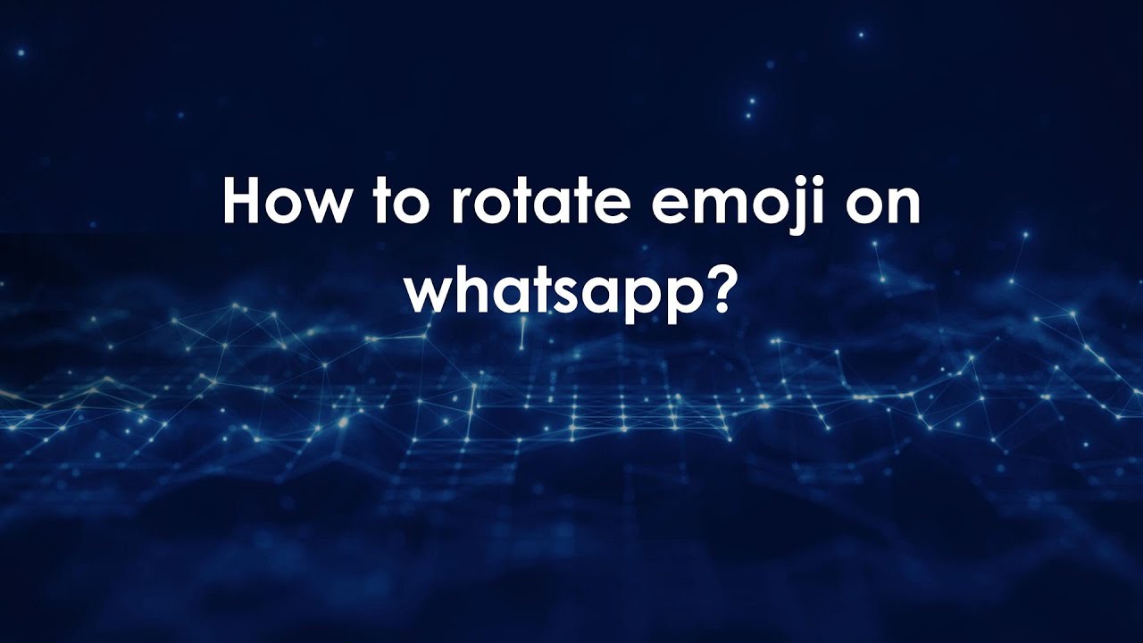 How to rotate emoji on whatsapp? - YouTube