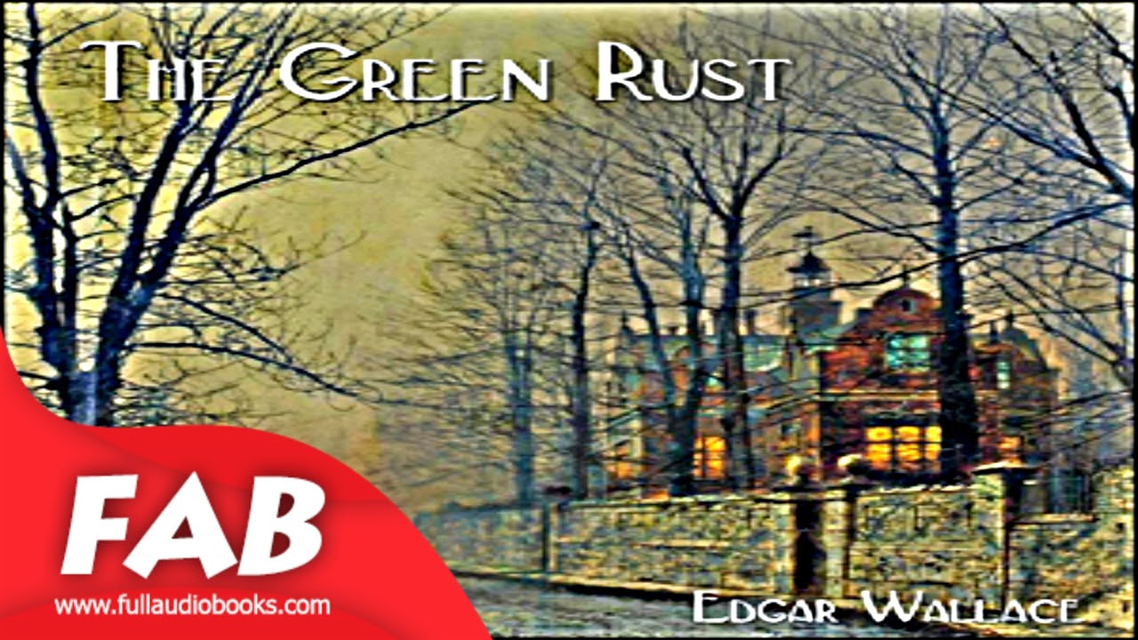 The Green Rust Full Audiobook by Edgar WALLACE by Detective Fiction ...