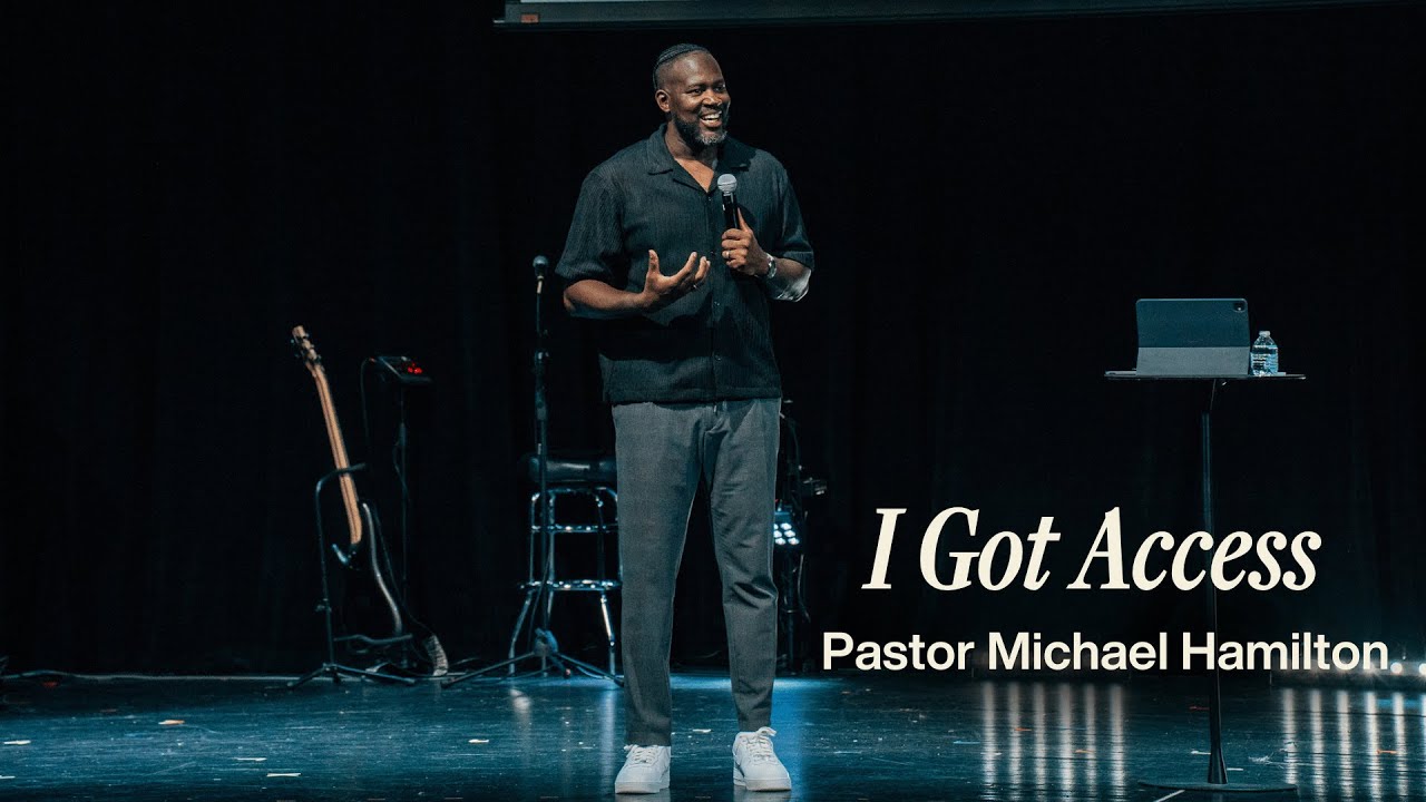 I Got Access | Pastor Michael Hamilton - YouTube