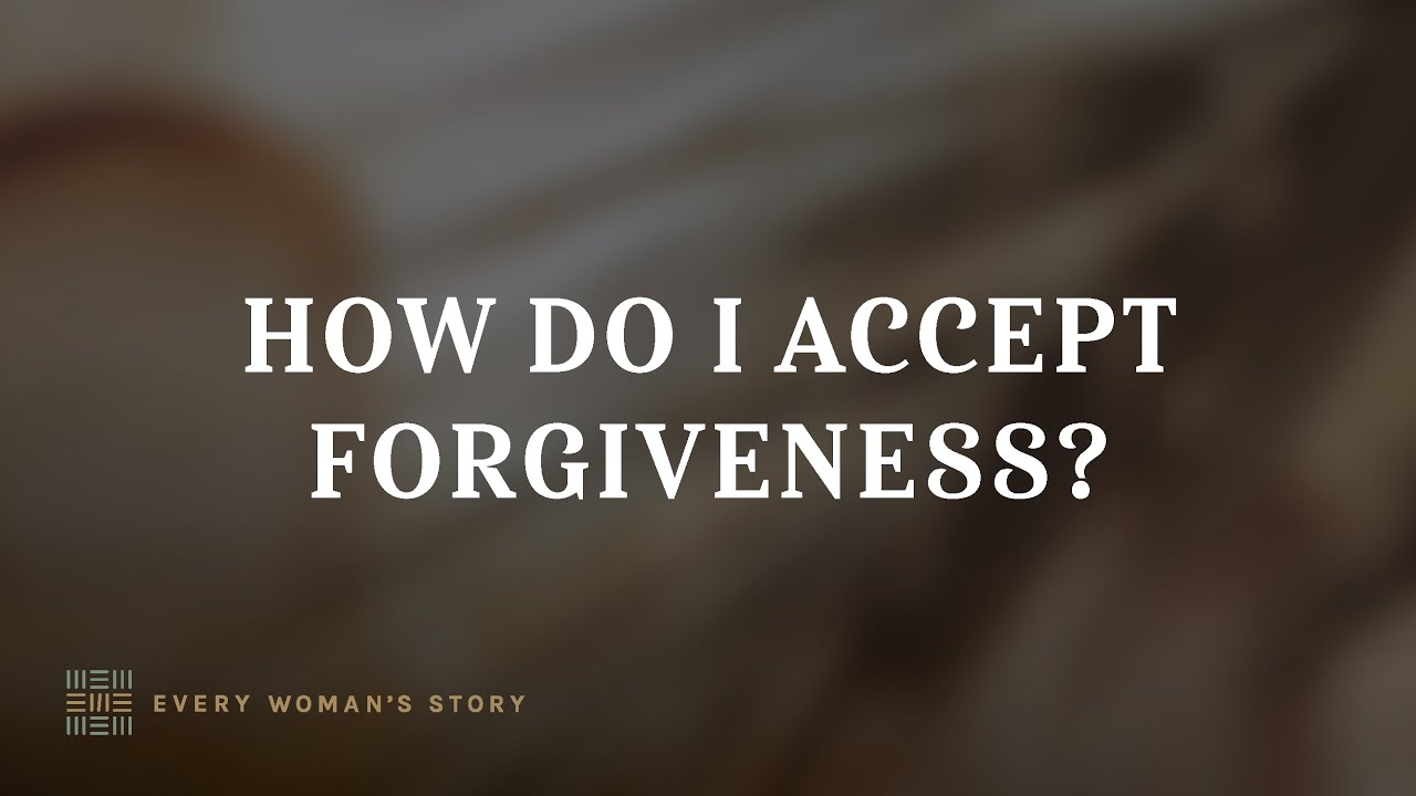 How do I accept forgiveness? - YouTube